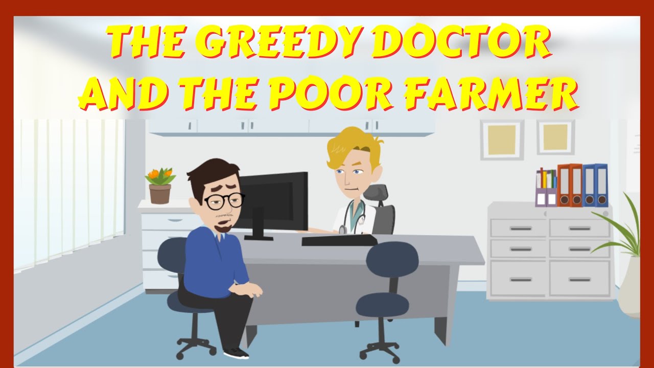 The Greedy Doctor and the Poor Farmer - How It Led Him Down a Dark Path ...