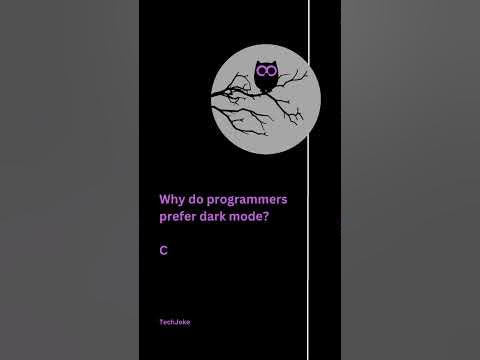Why do programmers prefer dark mode Cause light attracts bugs - YouTube