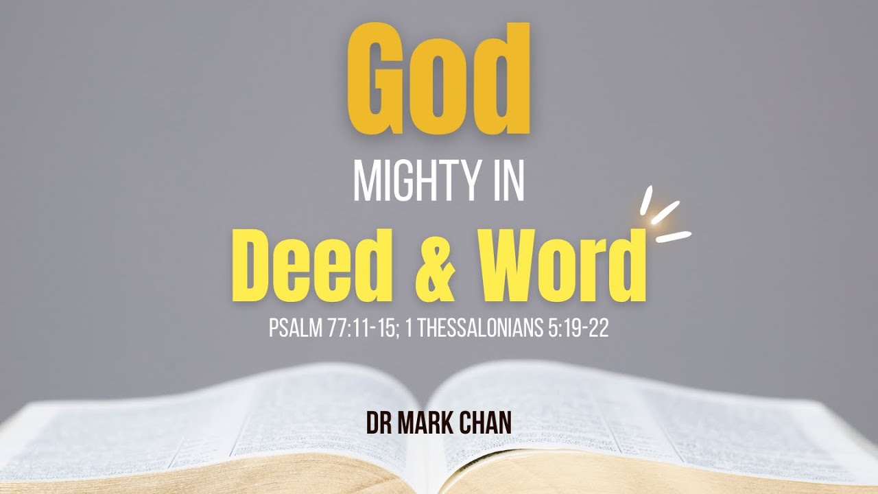 Sermon of 28 Apr 2024: God Mighty In Deed And Word (by Dr Mark Chan ...