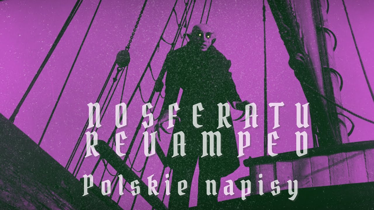 Nosferatu: Revamped - polskie napisy - YouTube