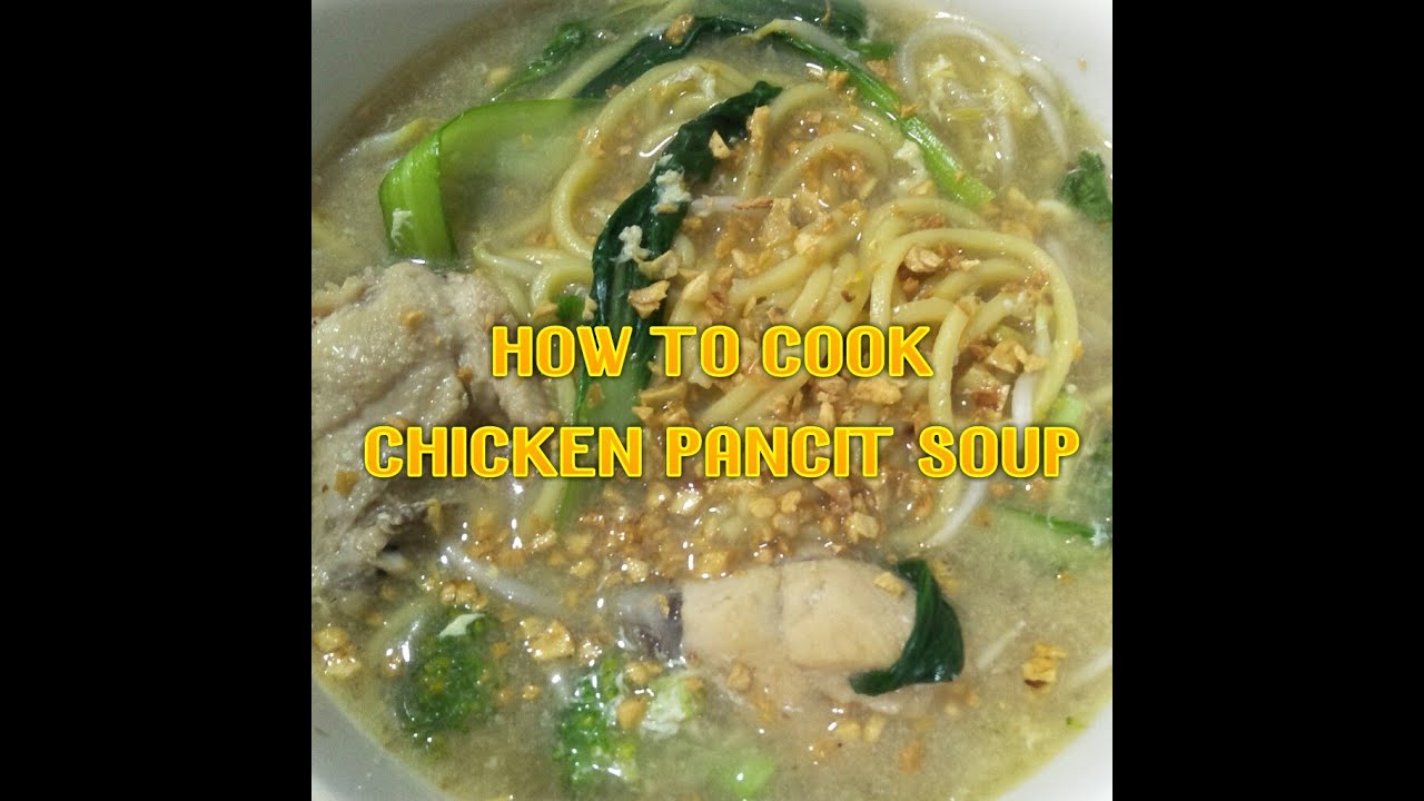 HOW TO COOK CHICKEN PANCIT SOUP - YouTube