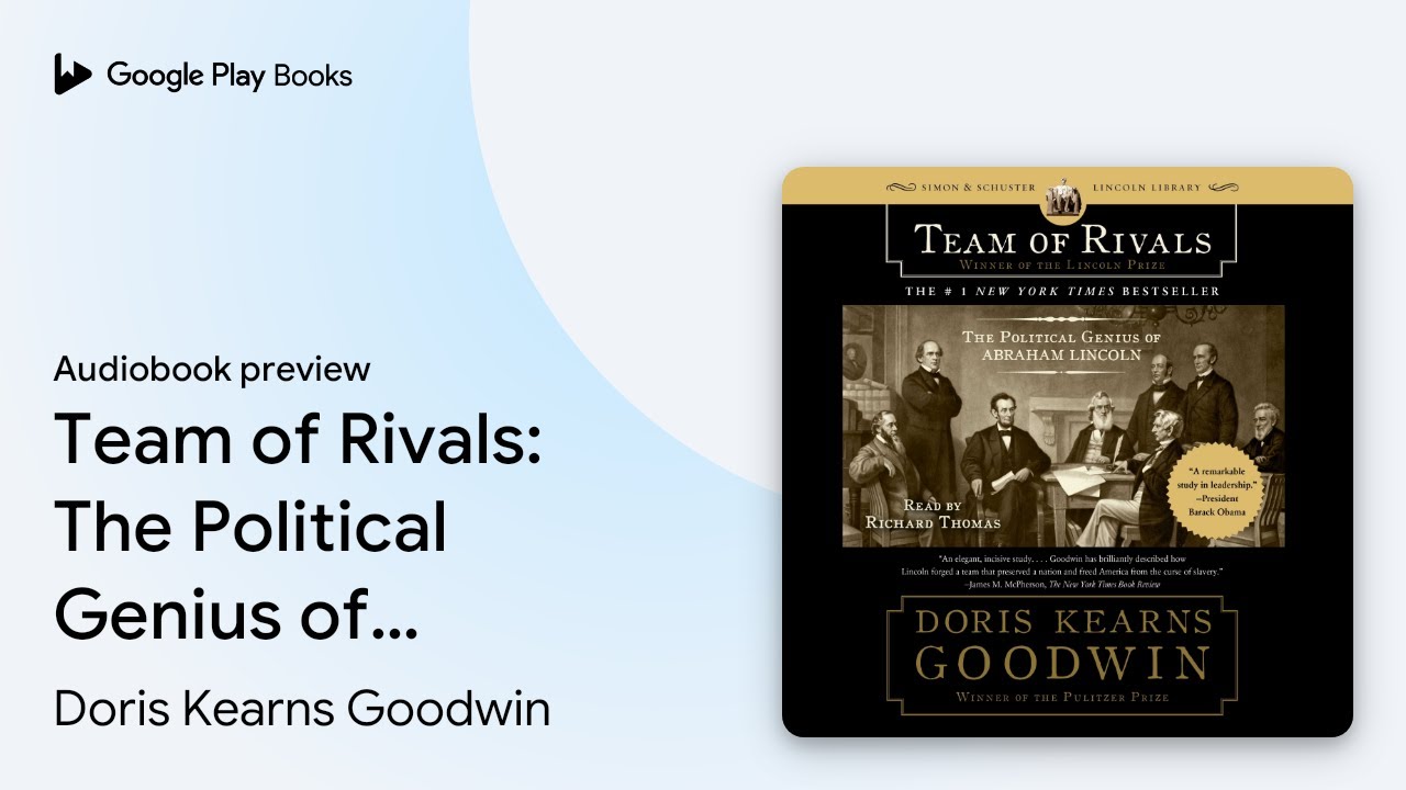 Team of Rivals: The Political Genius of Abraham… by Doris Kearns ...