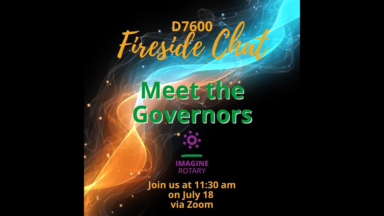 Rotary District 7600 Inaugural Fireside Chat for the 2022 23 Year - YouTube