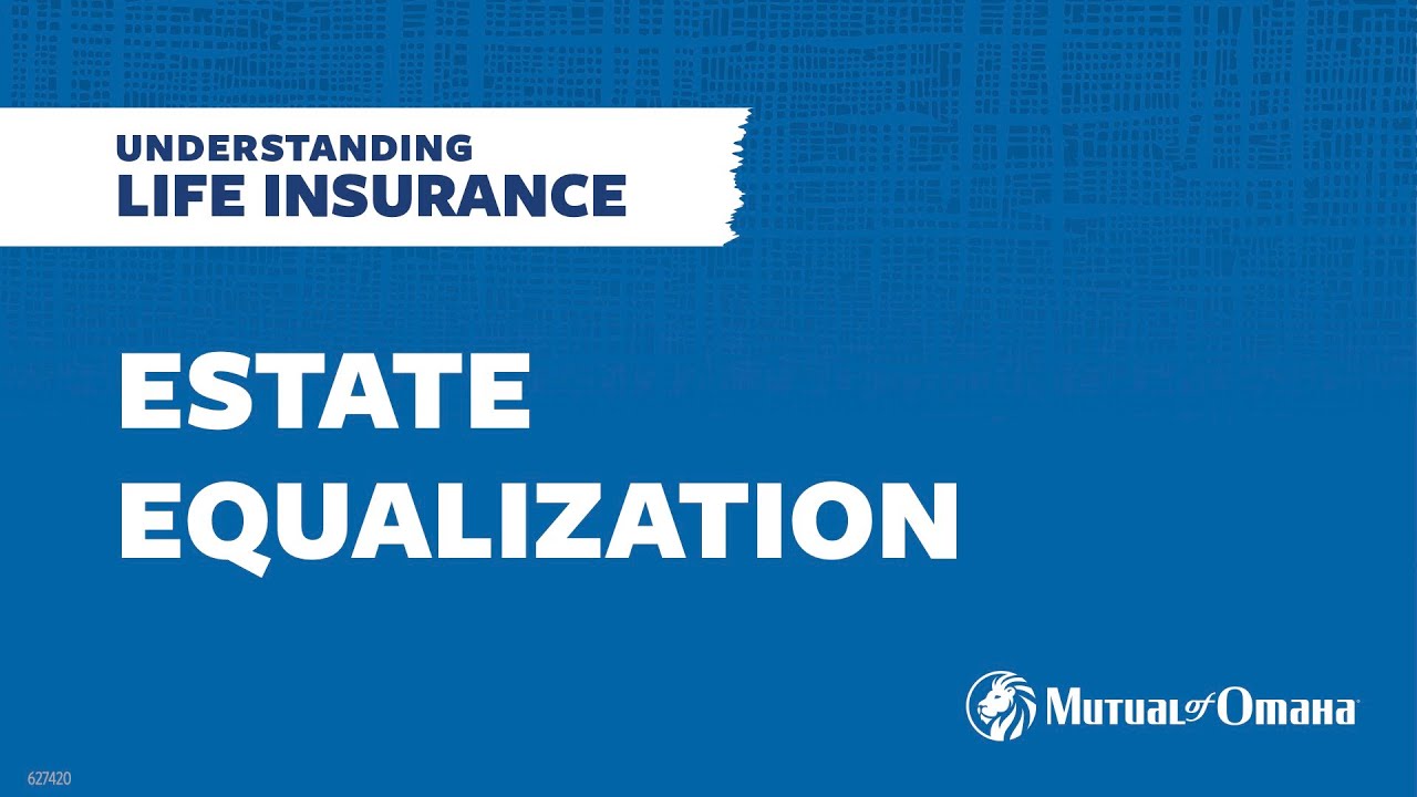 Mutual of Omaha | Estate Equalization - YouTube