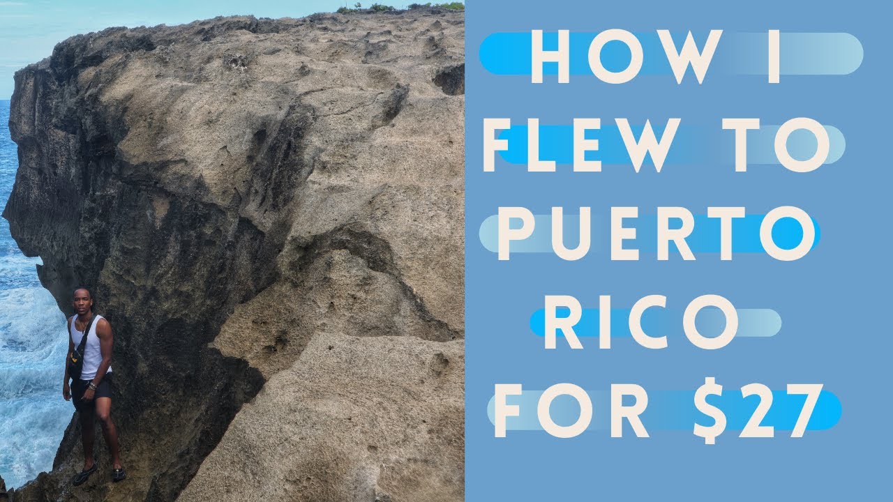 How I flew to Puerto Rico for $27 Round Trip!:Finding Cheap Flights ...