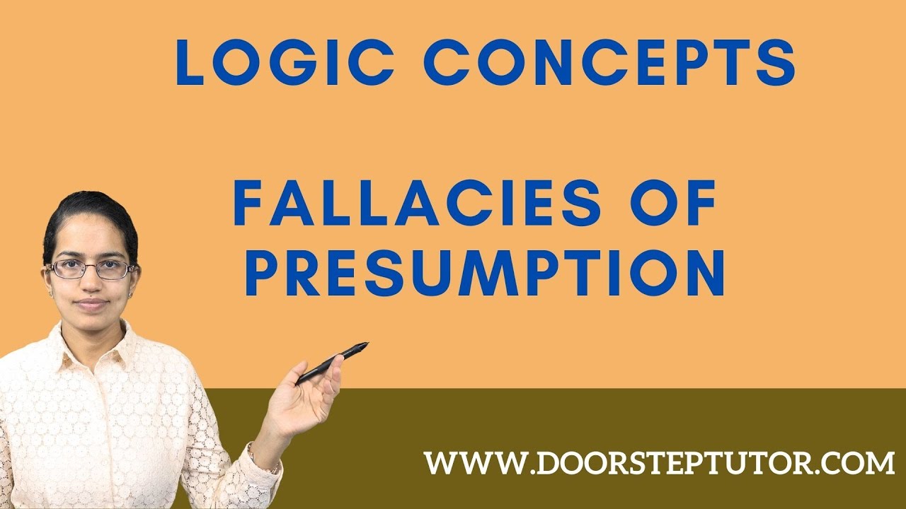 Fallacies of Presumption: Accident, Complex Question, Begging Question ...