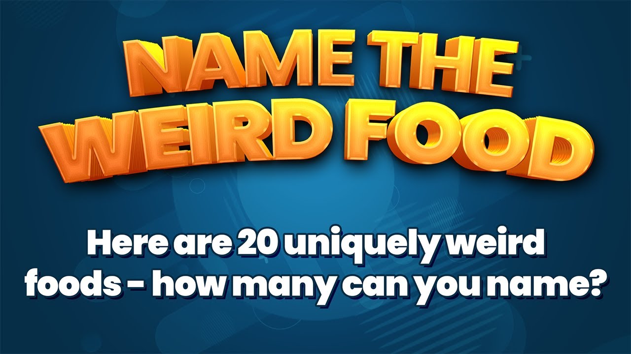 Identify The Weird Food of The World : 20 Questions! - YouTube