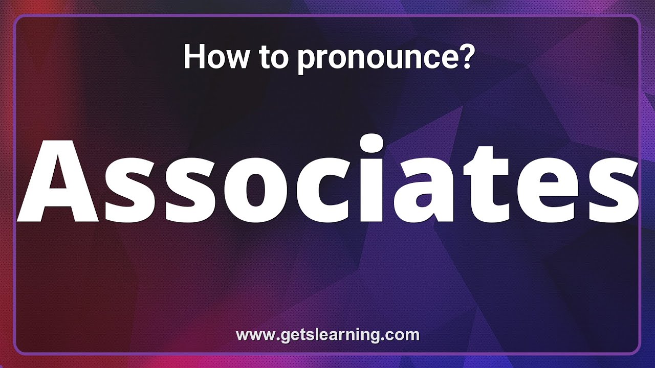 How to pronounce Associates in English correctly | common word - YouTube