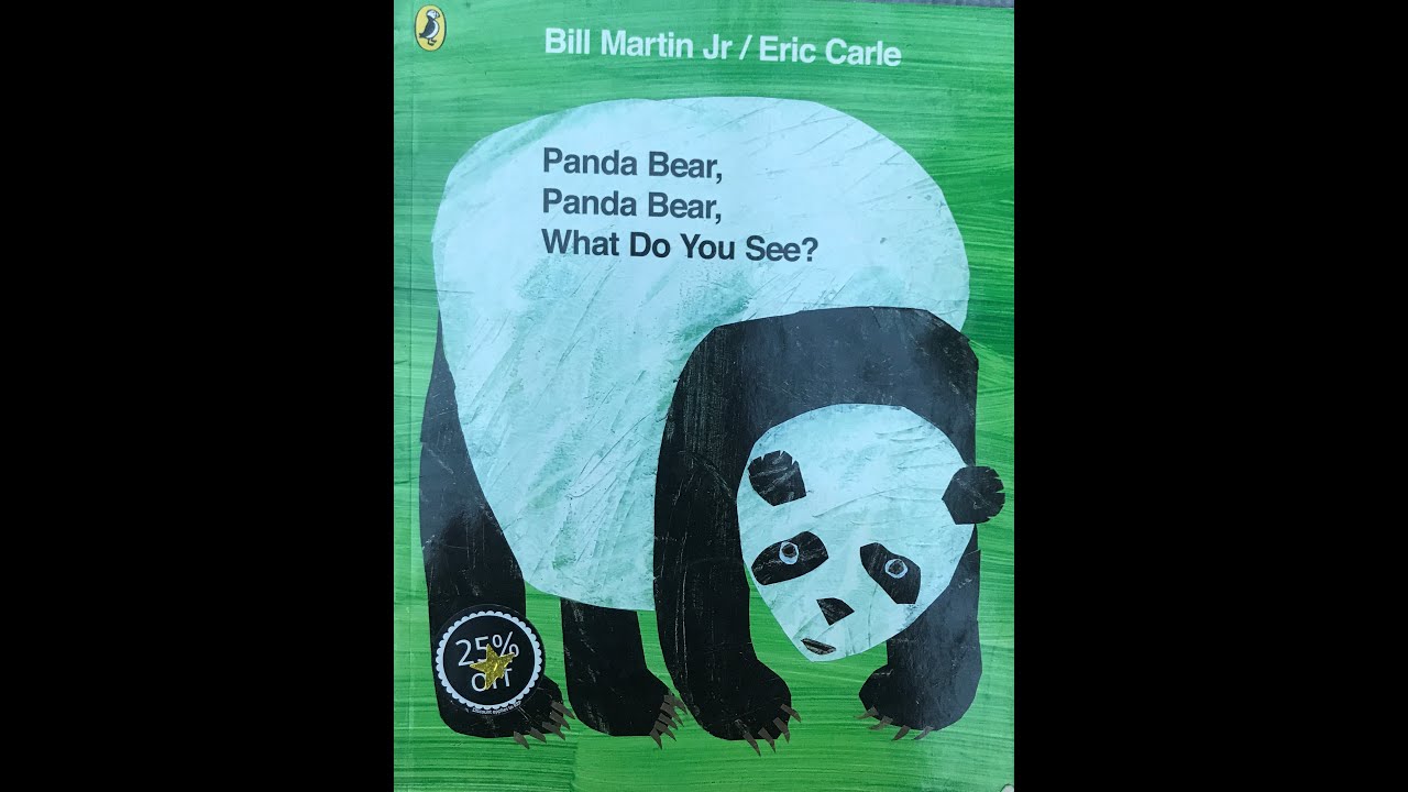 Panda Bear Panda Bear, What do you See by Eric Carle - Read Aloud ...
