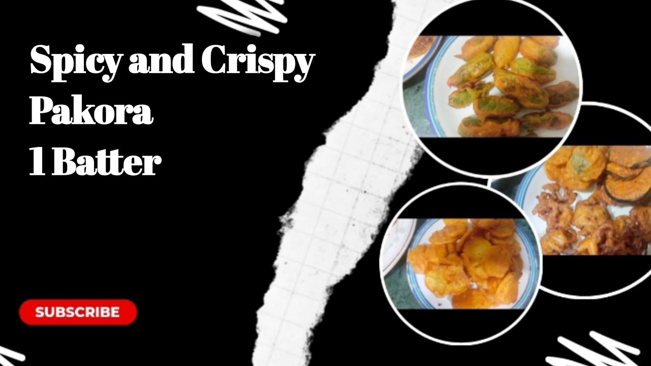 Different Spicy and Crispy Pakora Using 1 Batter | All in One Pakora ...