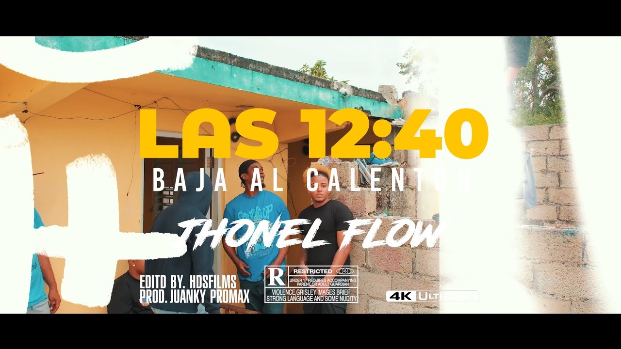 JHONEL FLOW - LAS 12:40 ( BAJA AL CALENTÓN ) VIDEO OFICIAL 4K - YouTube