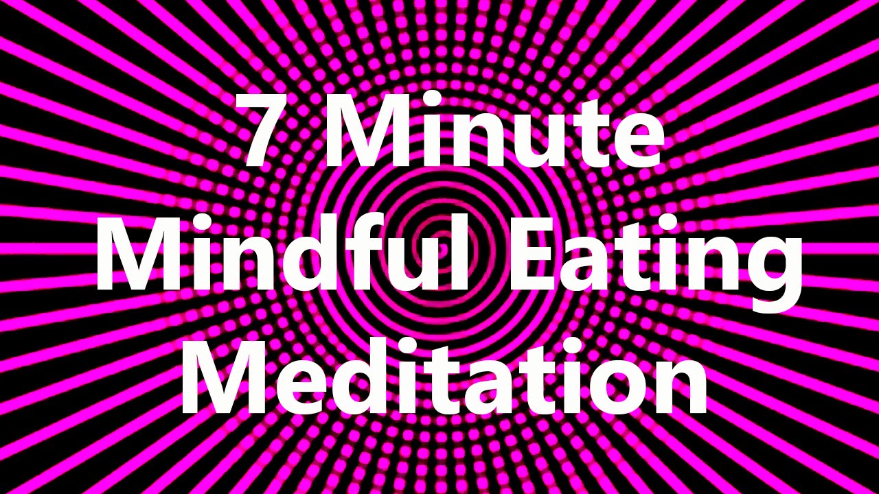 7 Minute Mindful Eating Meditation - YouTube