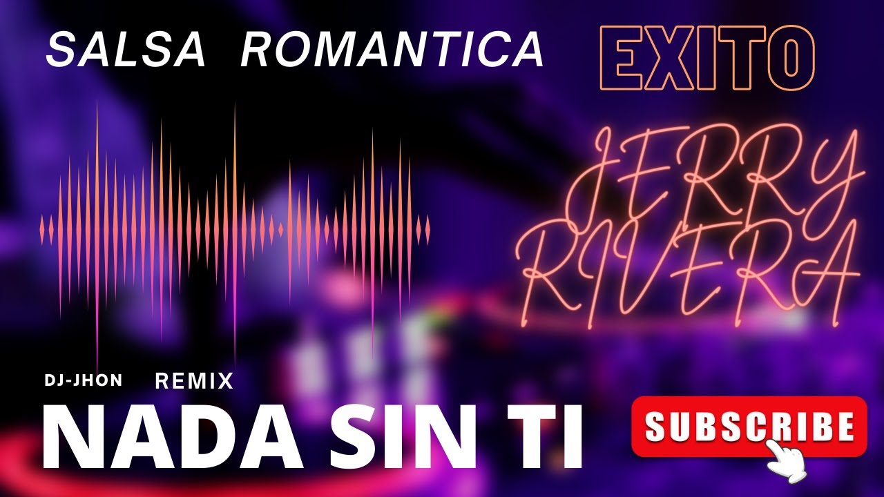 NADA SIN TI - JERRY RIVERA REMIX DJ-JHON - YouTube