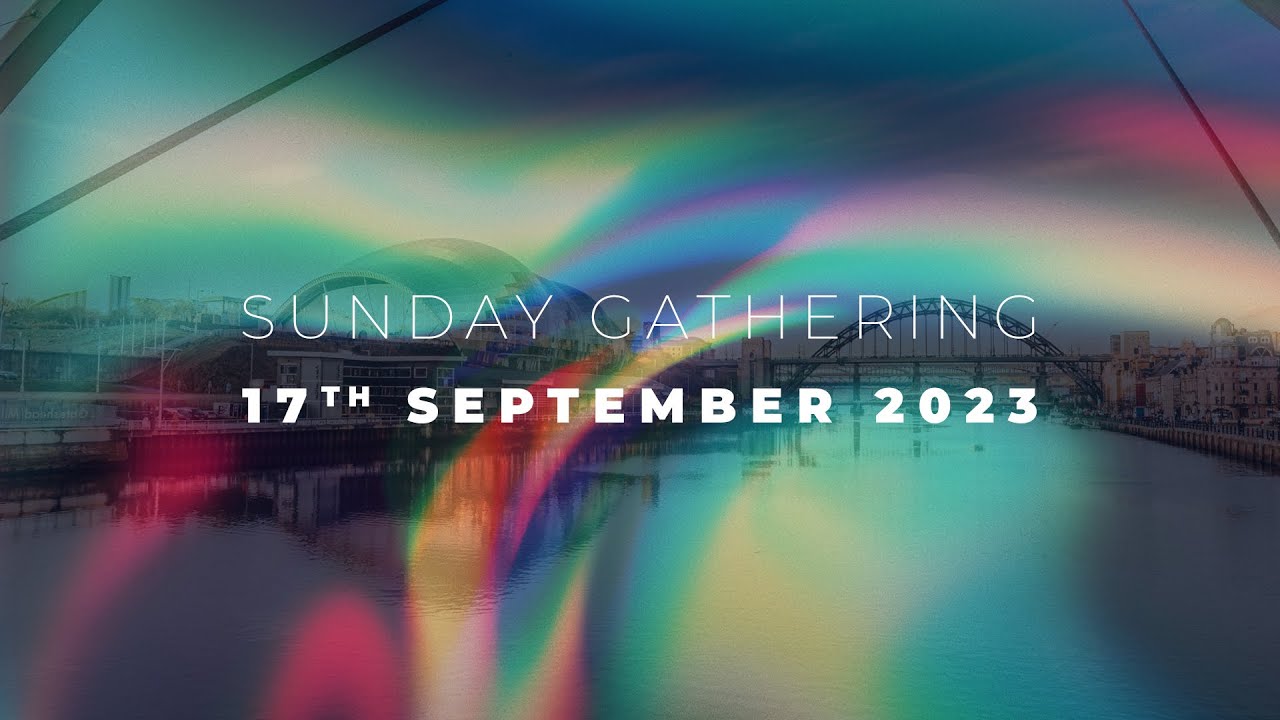 SUNDAY GATHERING // 17th September 2023 - YouTube
