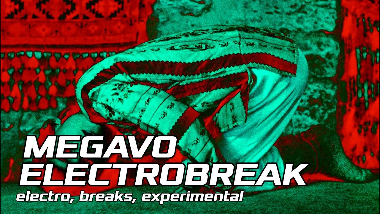 MEGAVO |||ELECTRO BREAK||| Electro, Breaks, Breakbeat - YouTube