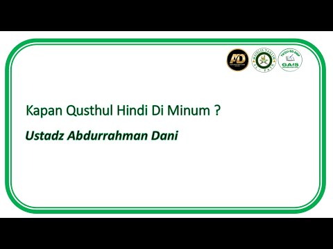 Kapan Qusthul Hindi Di Minum ? - Ustadz Abdurrahman Dani