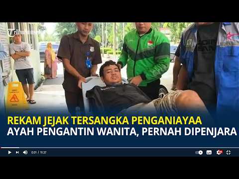 Rekam Jejak Tersangka Penganiayaan Ayah Pengantin Wanita, Pernah Dipenjara Tahun 2007