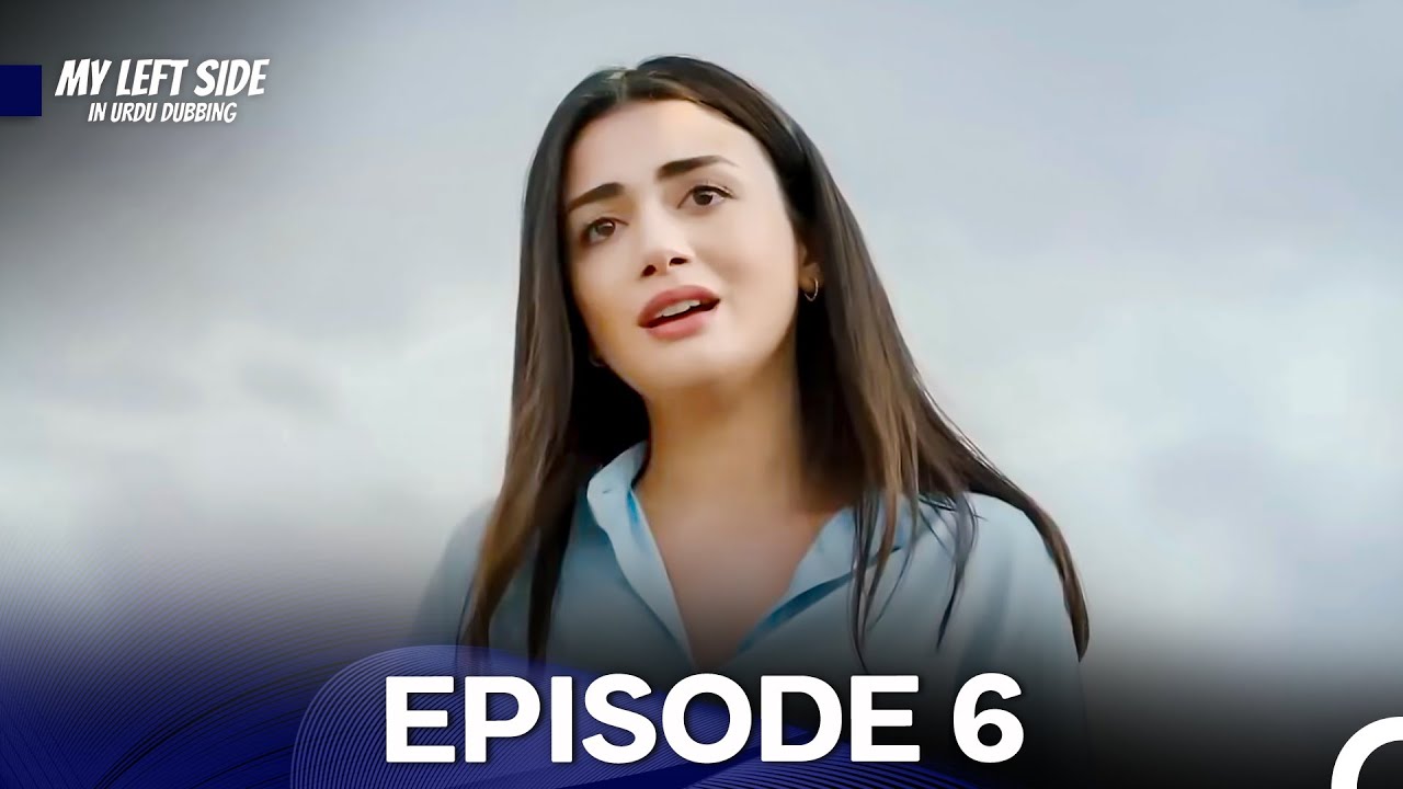 My Left Side Episode 6 (Urdu Dubbed) - YouTube