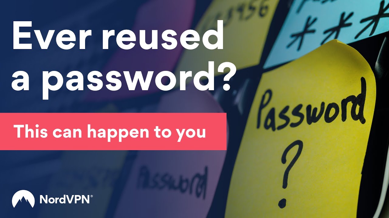 Why you should NEVER reuse passwords | NordVPN - YouTube