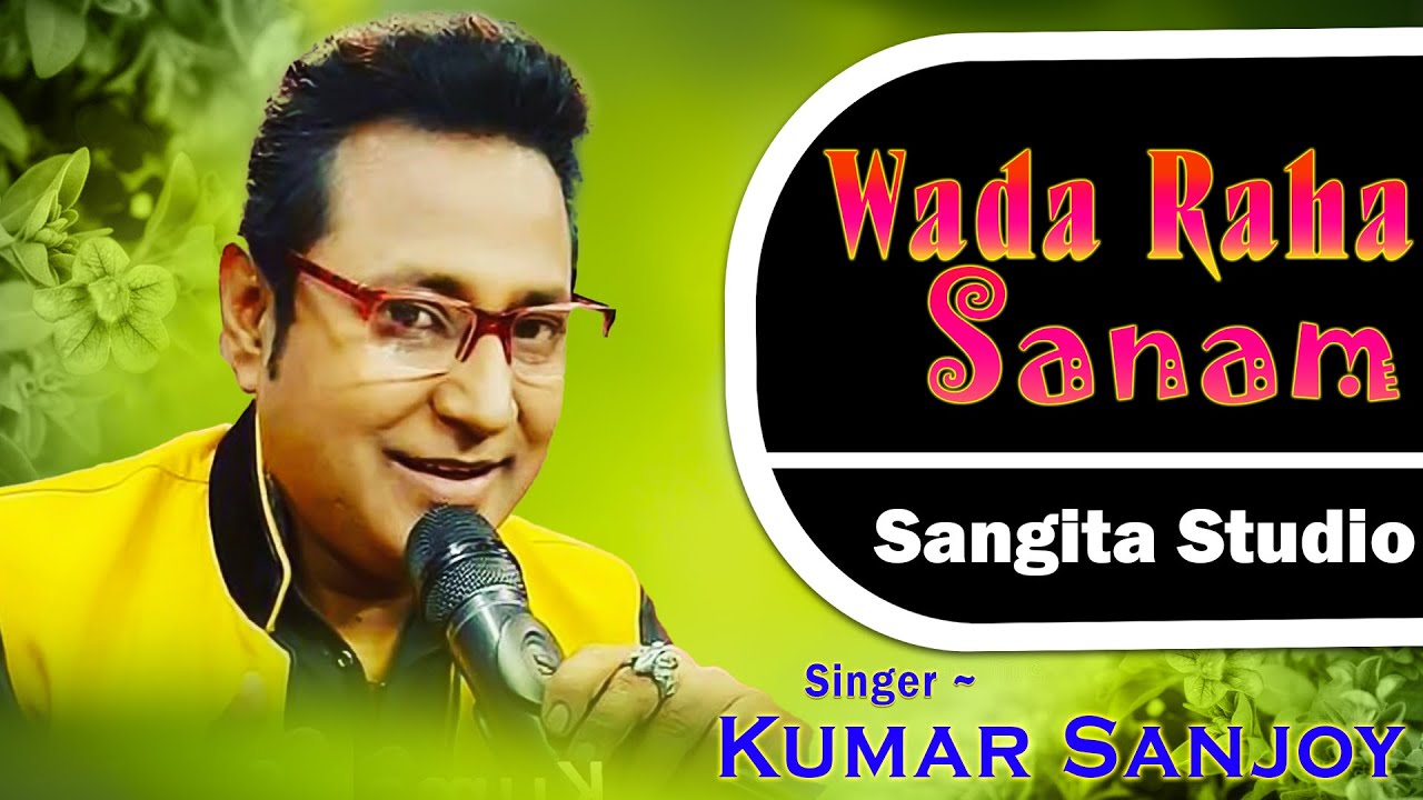 Waada Raha Sanam | Akshay K & Ayesha J | Alka Y & Abhijeet | Cover - Kumar Sanjoy - YouTube