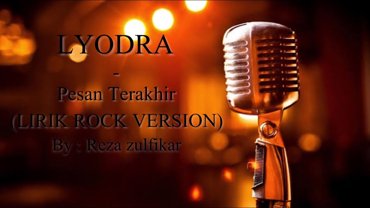 LYODRA - Pesan terakhir || Rock version by: Reza zulfikar (Lirik lagu ...