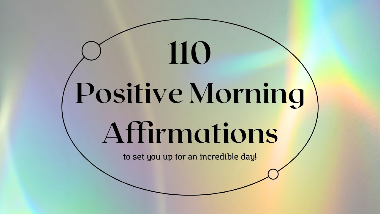 110 Positive Morning Affirmations for an Incredible Day | Empower Your ...