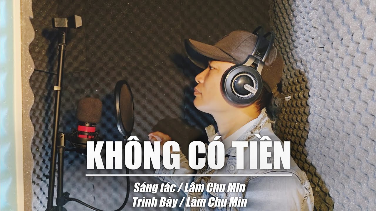 KHÔNG CÓ TIỀN / Lâm Chu Min - bài hát mới khiến triệu con tim phải ...