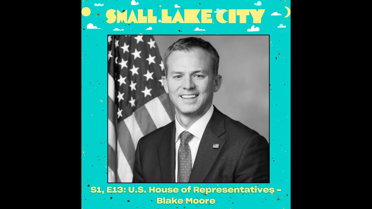 S1,E13: U.S. House of Representatives - Blake Moore - YouTube