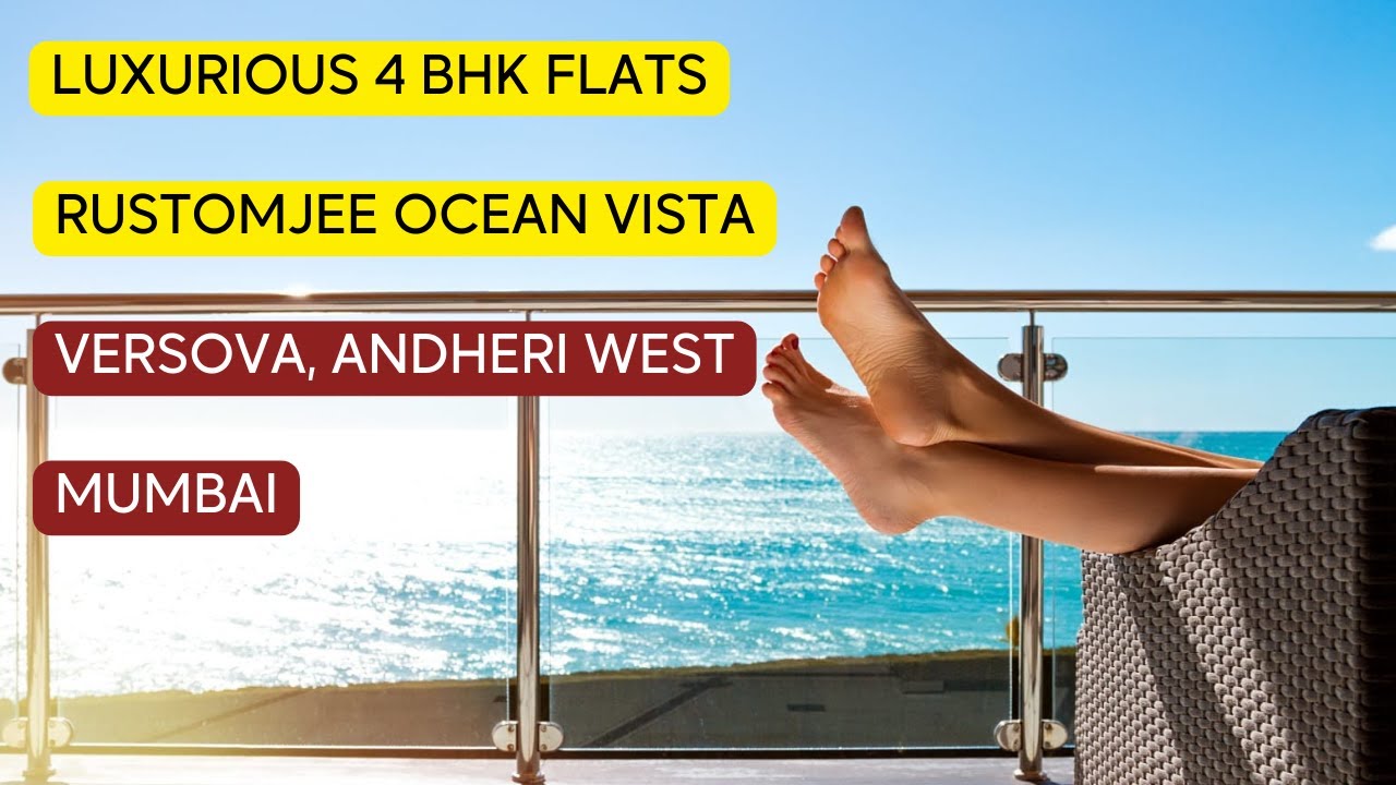 Rustomjee Ocean Vista Versova Andheri West Mumbai Luxurious 4 BHK Flats ...