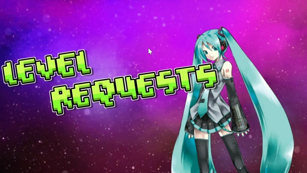 Level Requests :) - YouTube