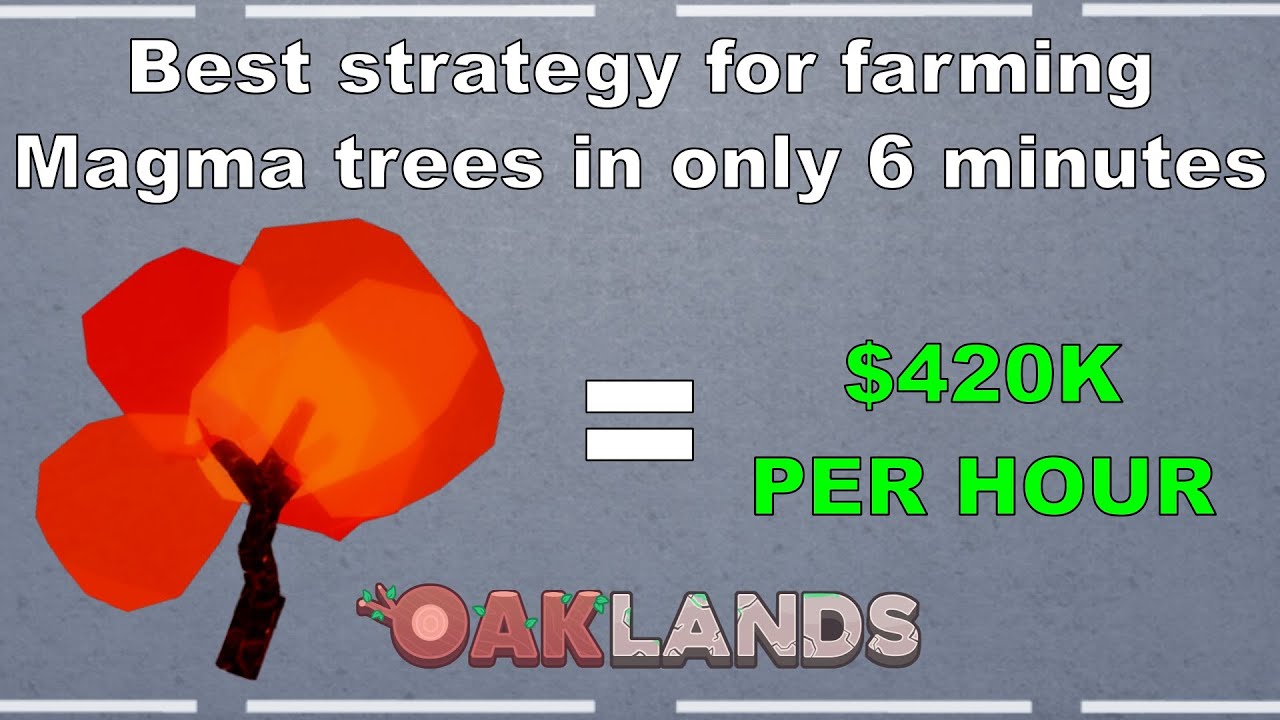 Best strategy for farming Magma trees explained in 6 minutes - YouTube