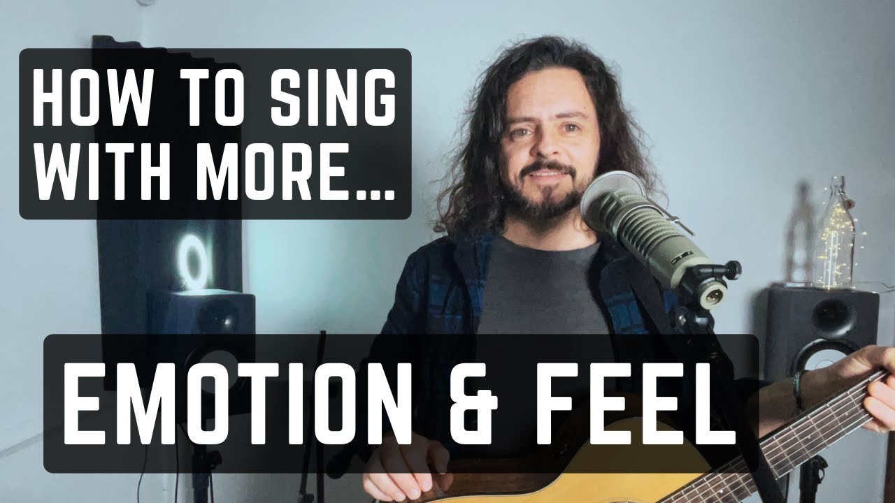 How to Sing with More Emotion and Feel - YouTube