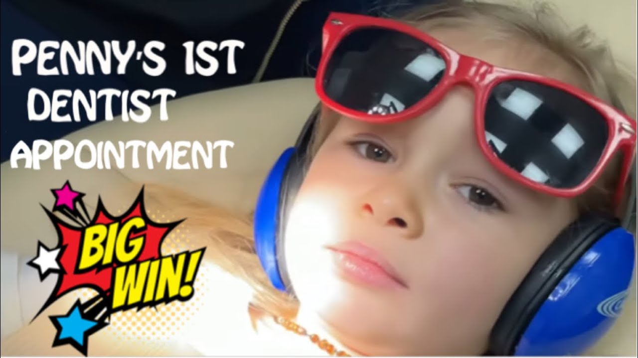 Penny’s First Dentist Appointment!! Parents this is Fun and ...