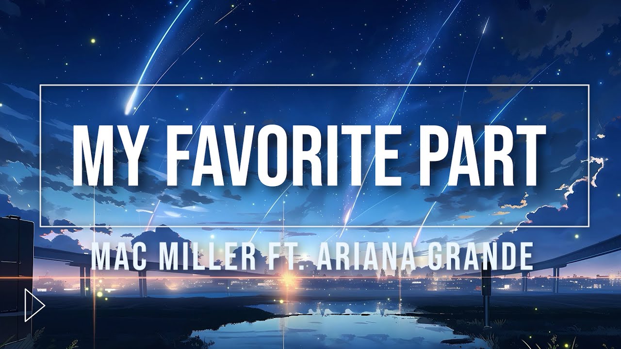 Mac Miller feat. Ariana Grande - My Favorite Part (Music Video) - YouTube