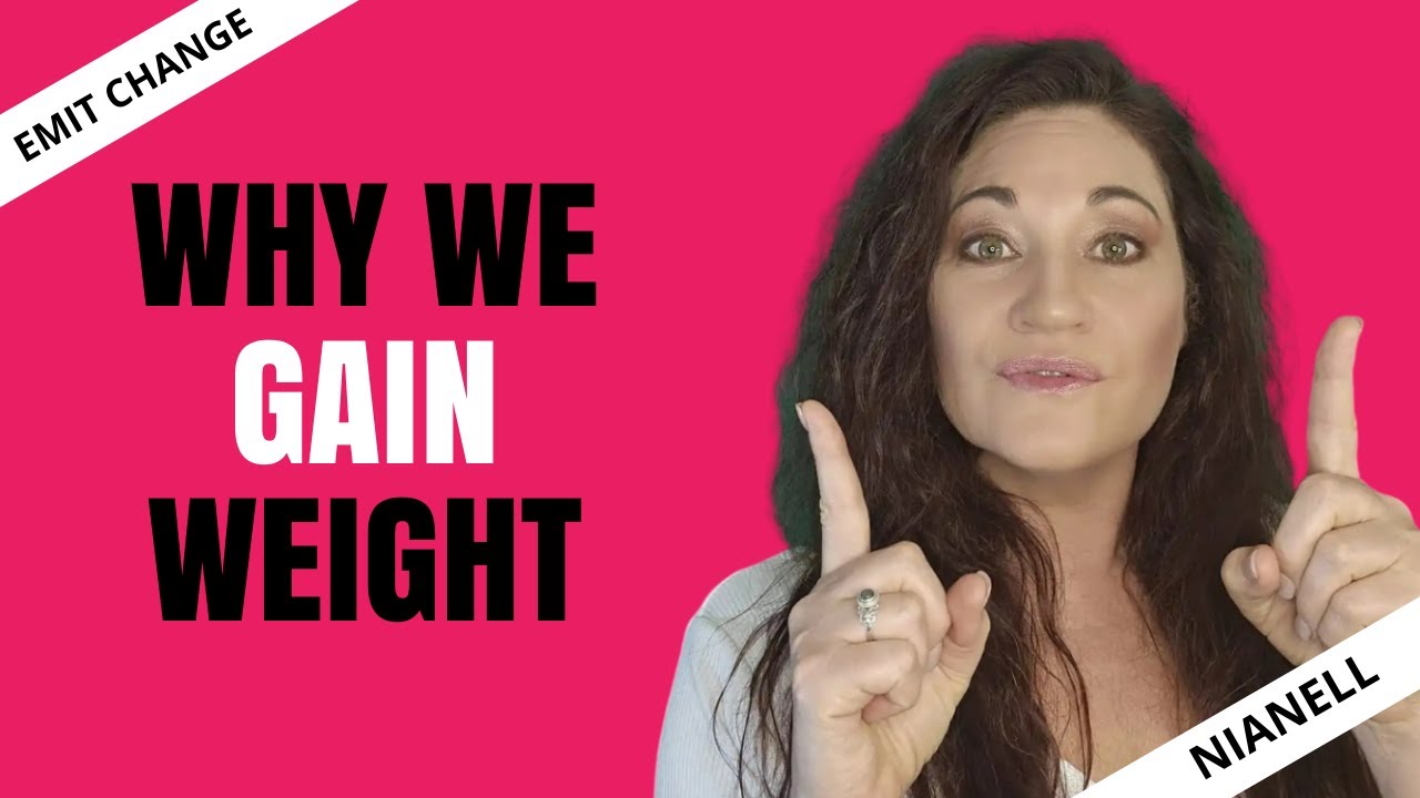 WHY WE GAIN WEIGHT - YouTube