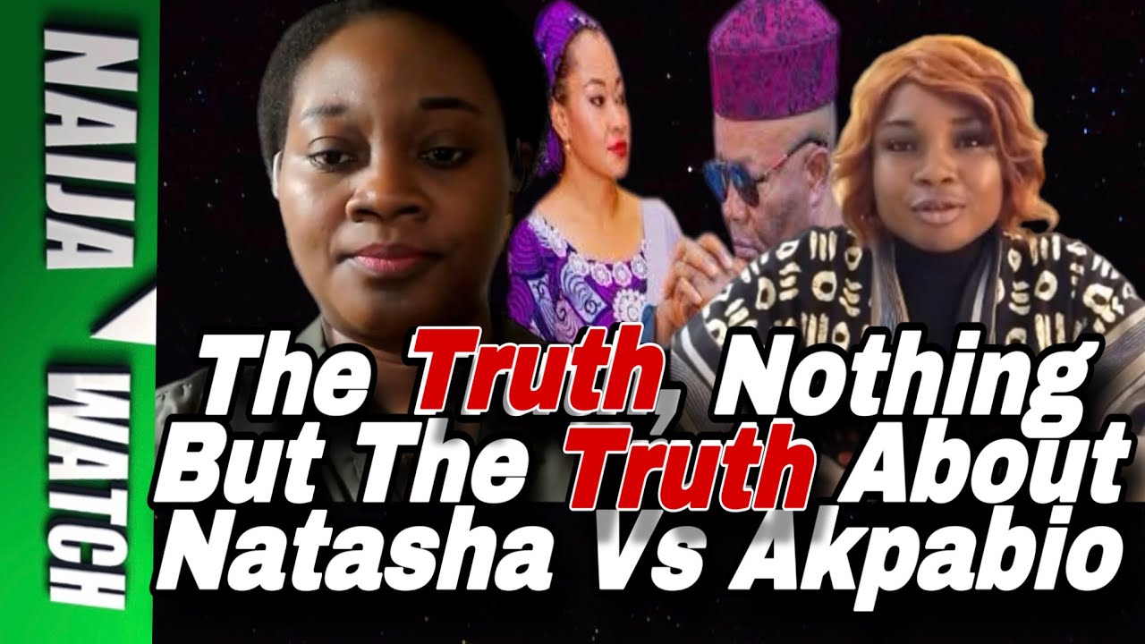 (11-5-25) NATASHA VS AKPABIO | The Truth, Nothing But The Truth About ...