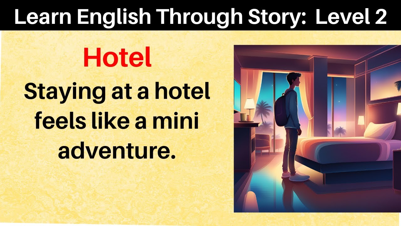Learn English Through Story: Level 2 - Hotel | Short Story | Listening ...