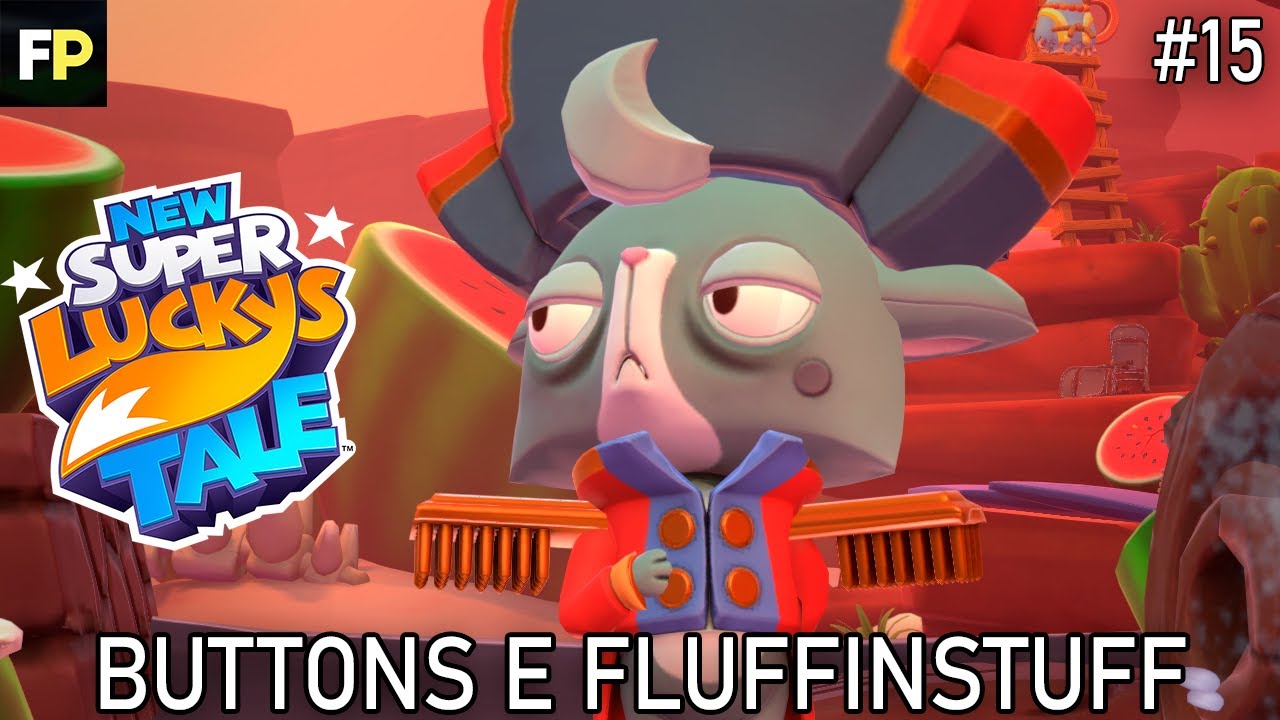New Super Lucky's Tale - Buttons e Fluffinstuff #15 - YouTube