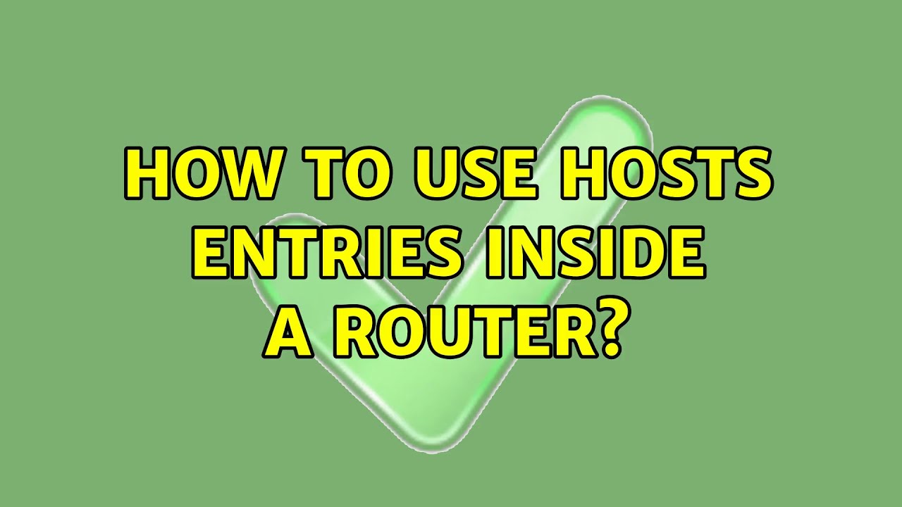 How to use hosts entries inside a router? - YouTube