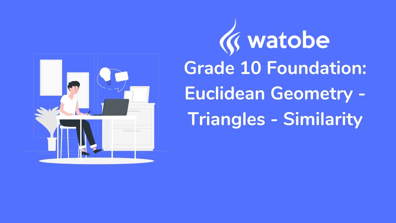 Grade 10- Euclidean Geometry Foundation (triangles - similarity) - YouTube