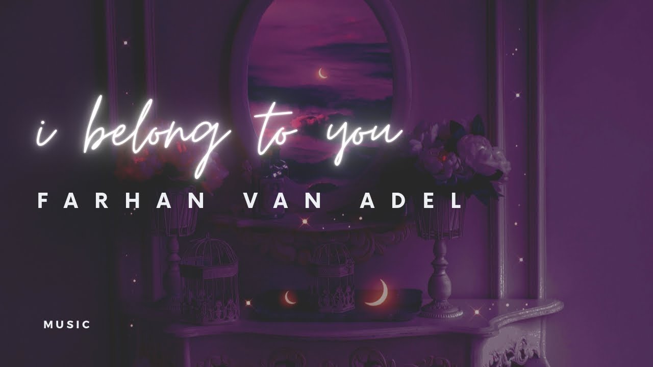 Farhan Van Adel - I belong to you [Official Music] - YouTube