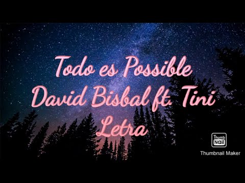 Todo es Possible - Letra - David Bisbal ft. Tini Stoessel