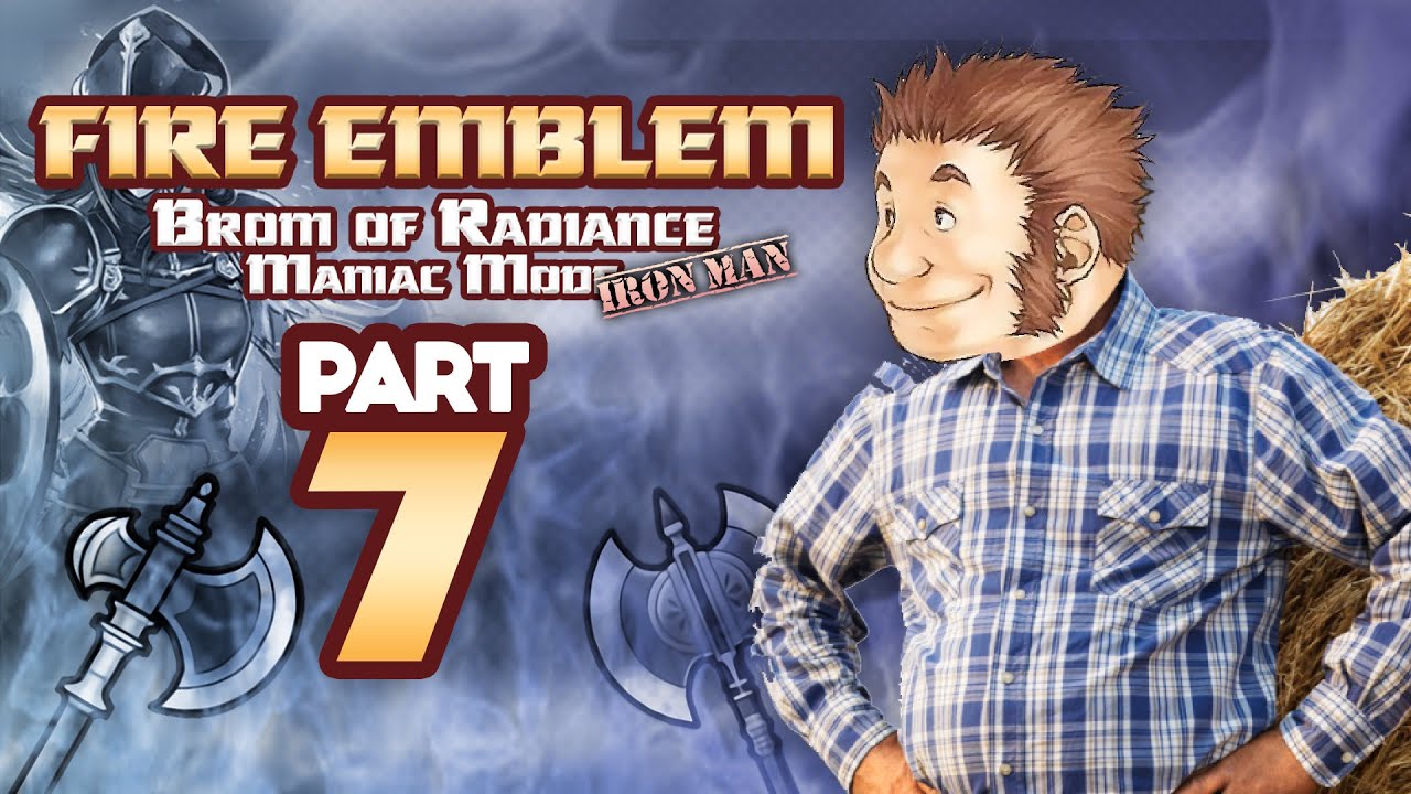 Part 7: Fire Emblem Path of Radiance, Maniac Mode Ironman Stream - "The ...
