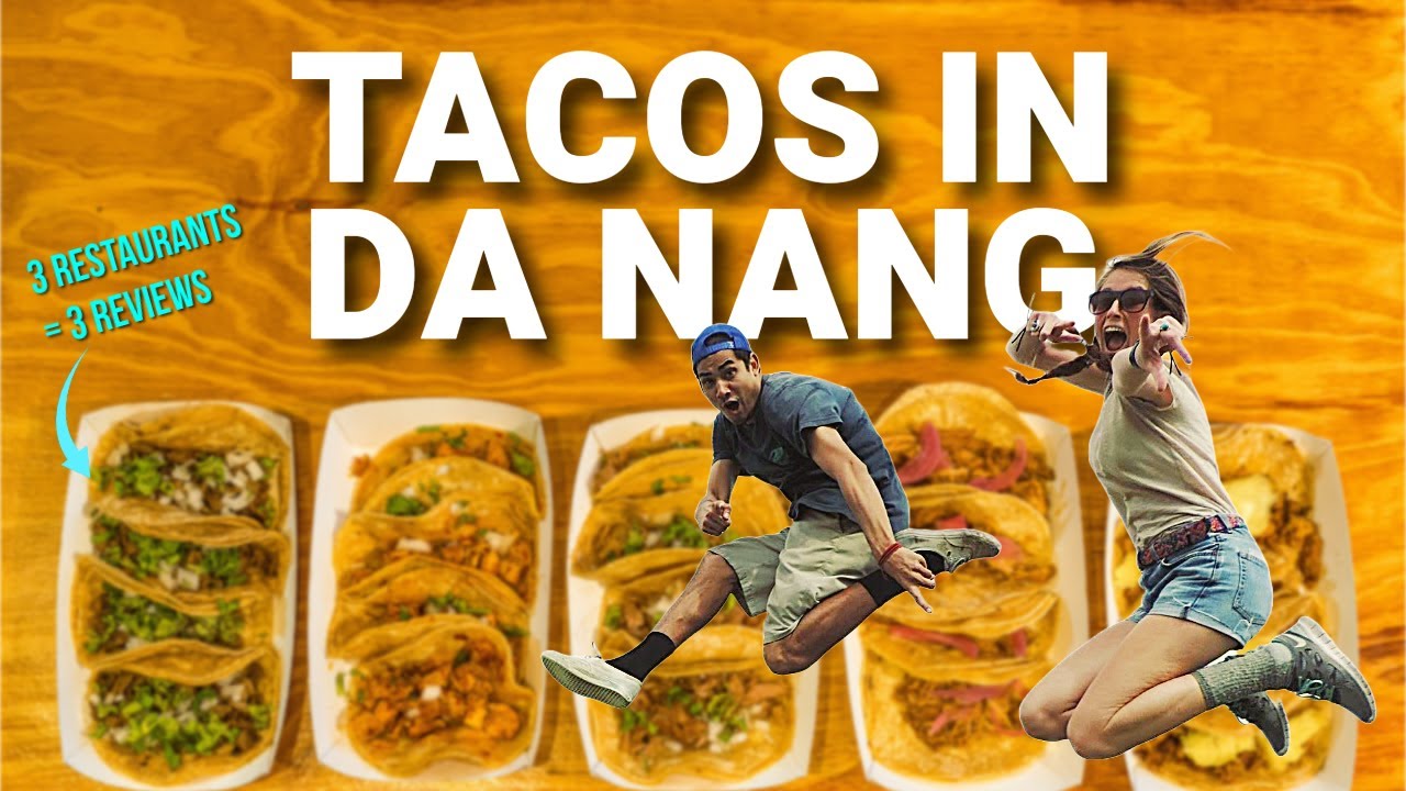 The Best Tacos in the World? Tasting Tacos in Da Nang, Vietnam! - YouTube