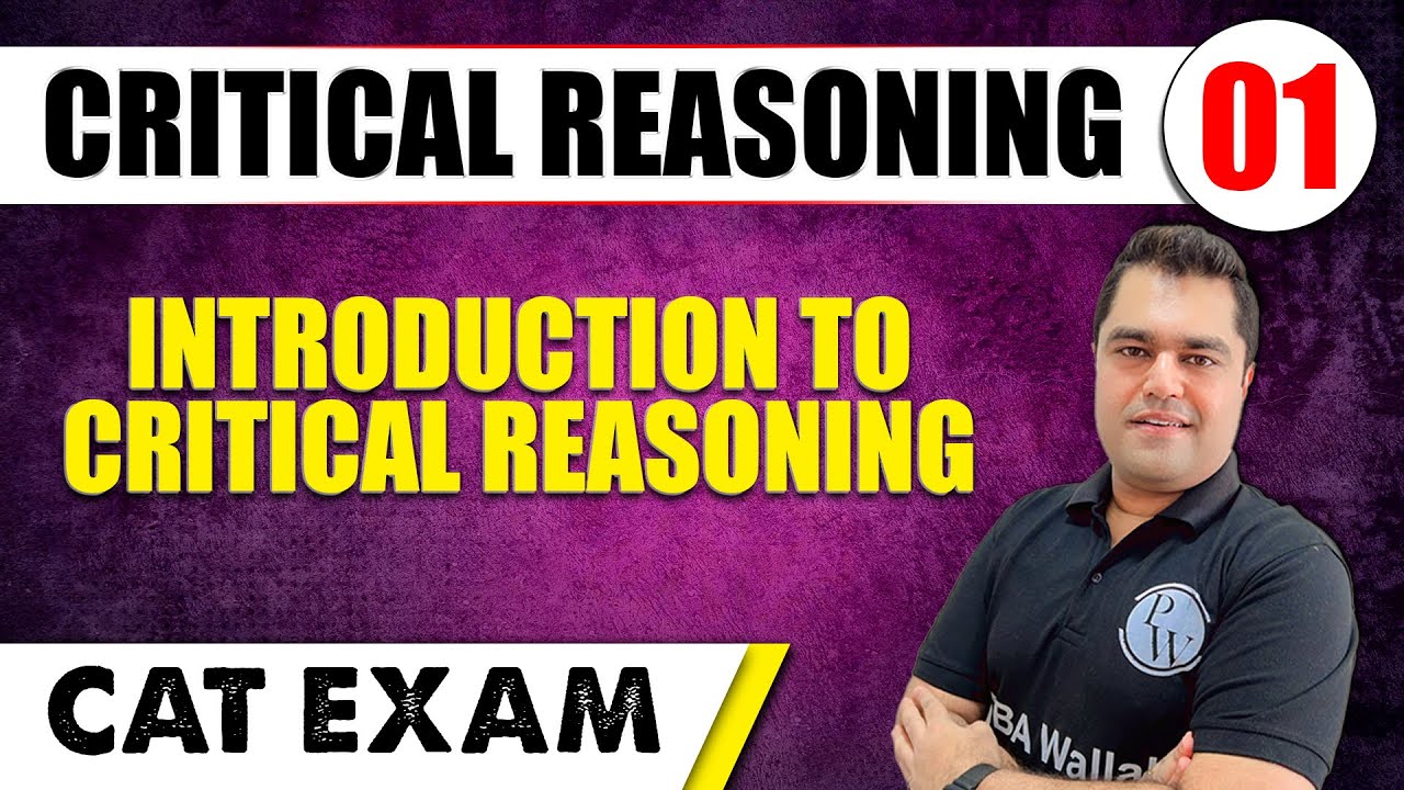Introduction To Critical Reasoning L Critical Reasoning 01 L CAT 2024 introduction-to-critical-reasoning-l-critical-reasoning-01-l-cat-2024