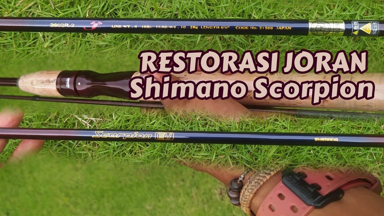 Joran Shimano Scorpion EV Maroon Restorasi dan Custom Joran - YouTube