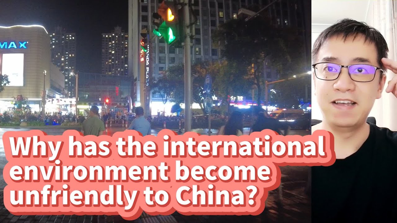 Why has the international environment become unfriendly to China? China ...