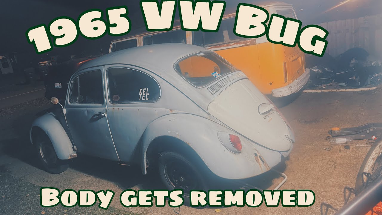 65 Vw Bug pt.2: Body Gets Removed - YouTube