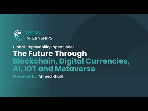 The Future Through Blockchain, Digital Currencies, AI, IOT and Metaverse