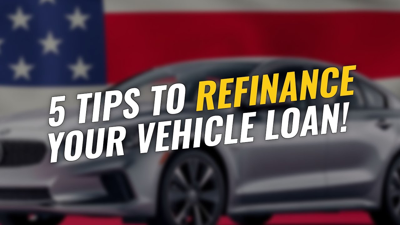 TOP 5 Tips to 🚗 Refinancing Your Vehicle Loan! - YouTube